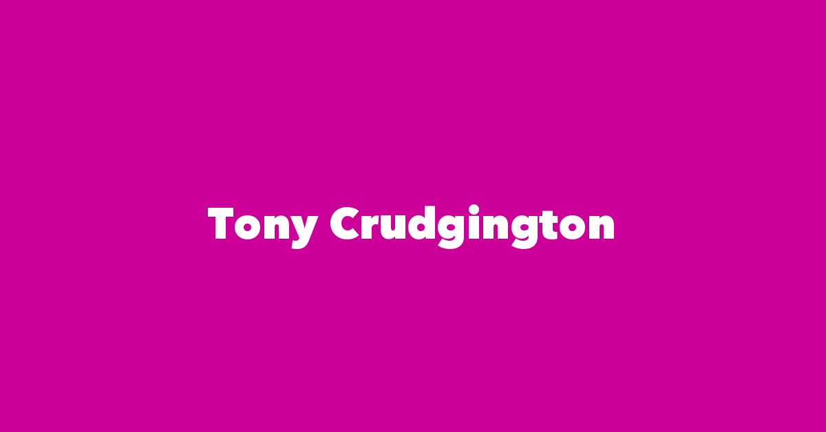 Tony Crudgington - Spouse, Children, Birthday & More