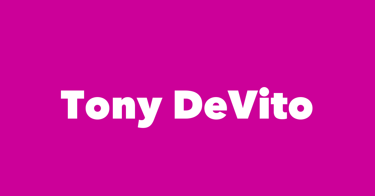 Tony DeVito - Spouse, Children, Birthday & More