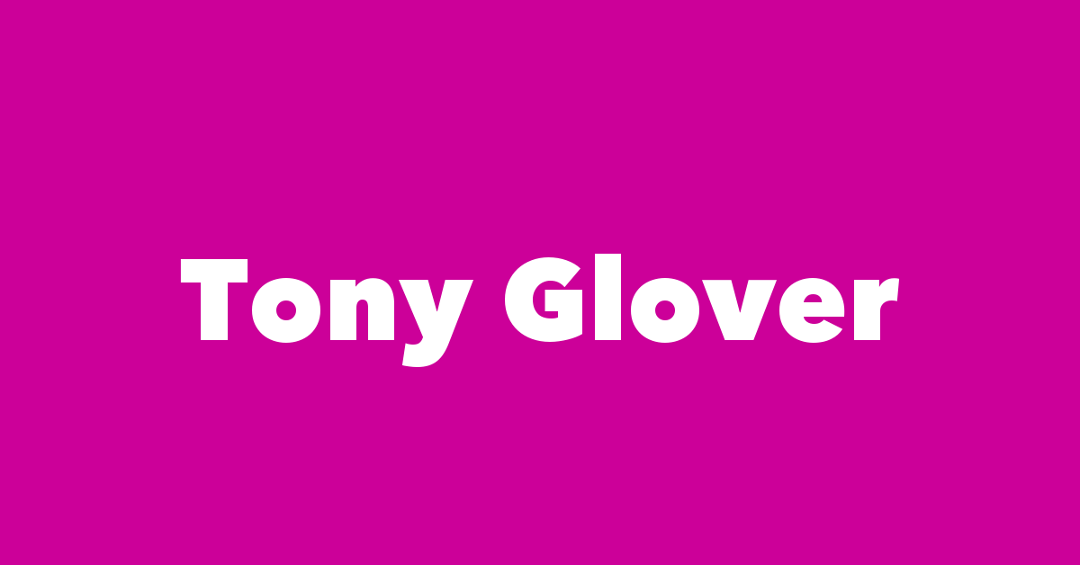 Tony Glover - Spouse, Children, Birthday & More