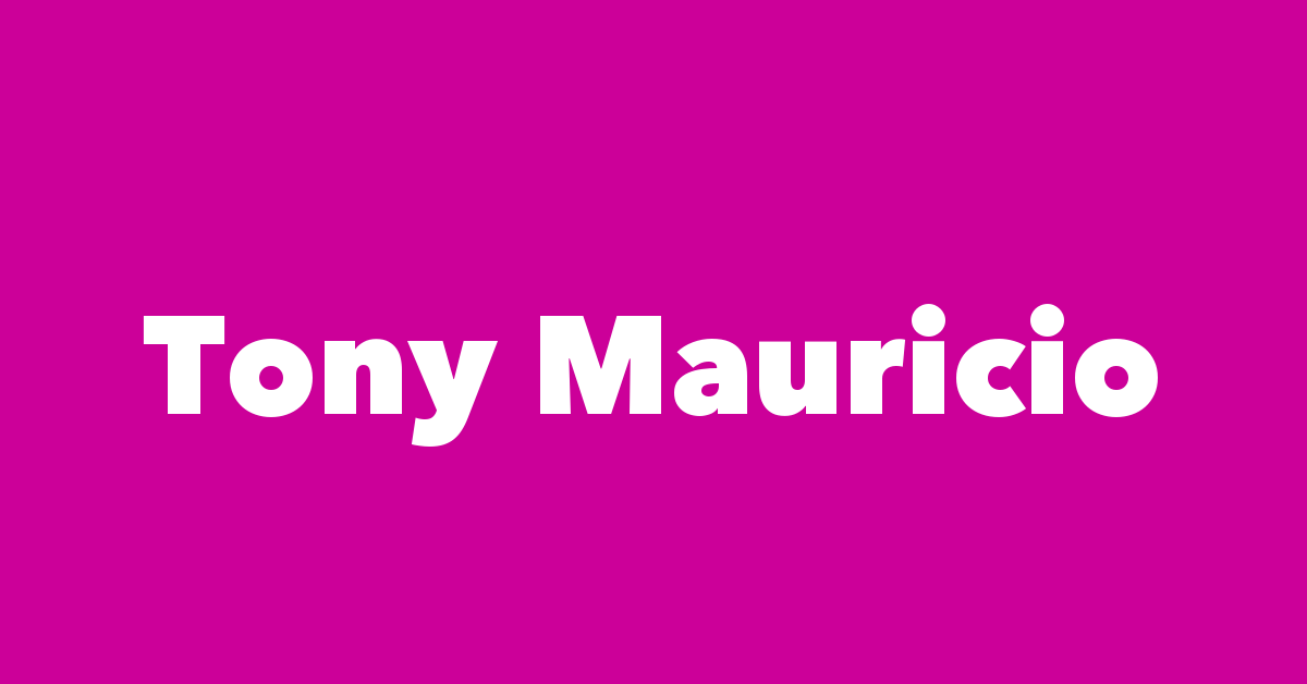 Tony Mauricio - Spouse, Children, Birthday & More