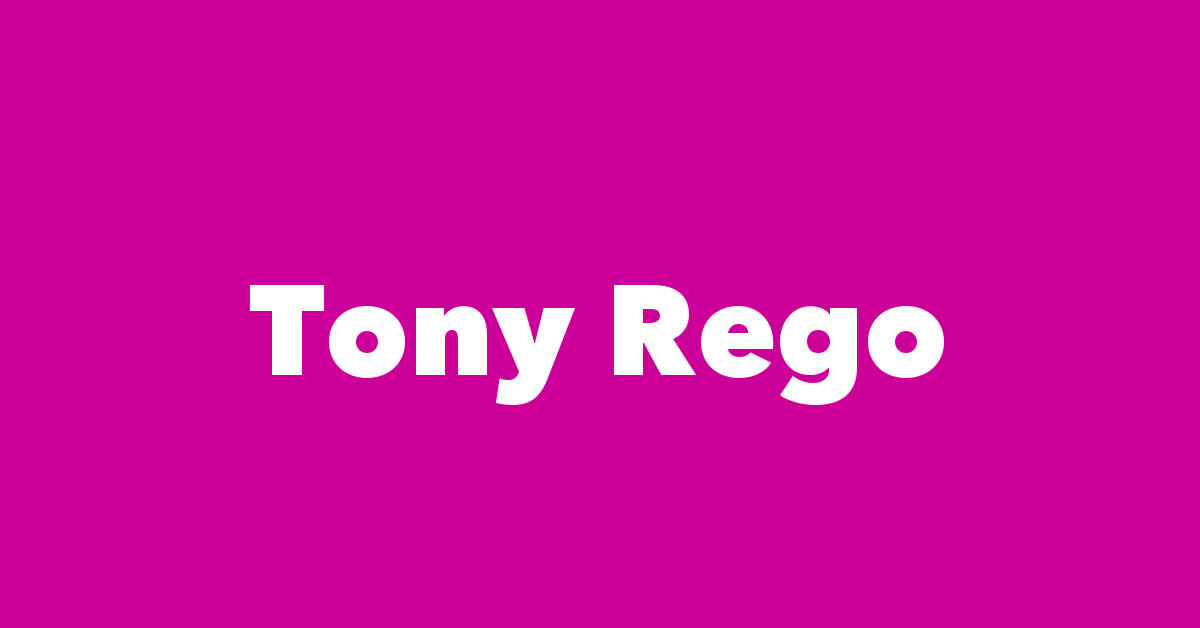 Tony Rego - Spouse, Children, Birthday & More