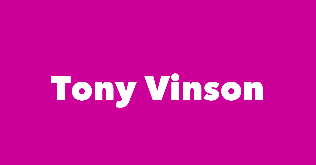 Tony Vinson - Spouse, Children, Birthday & More