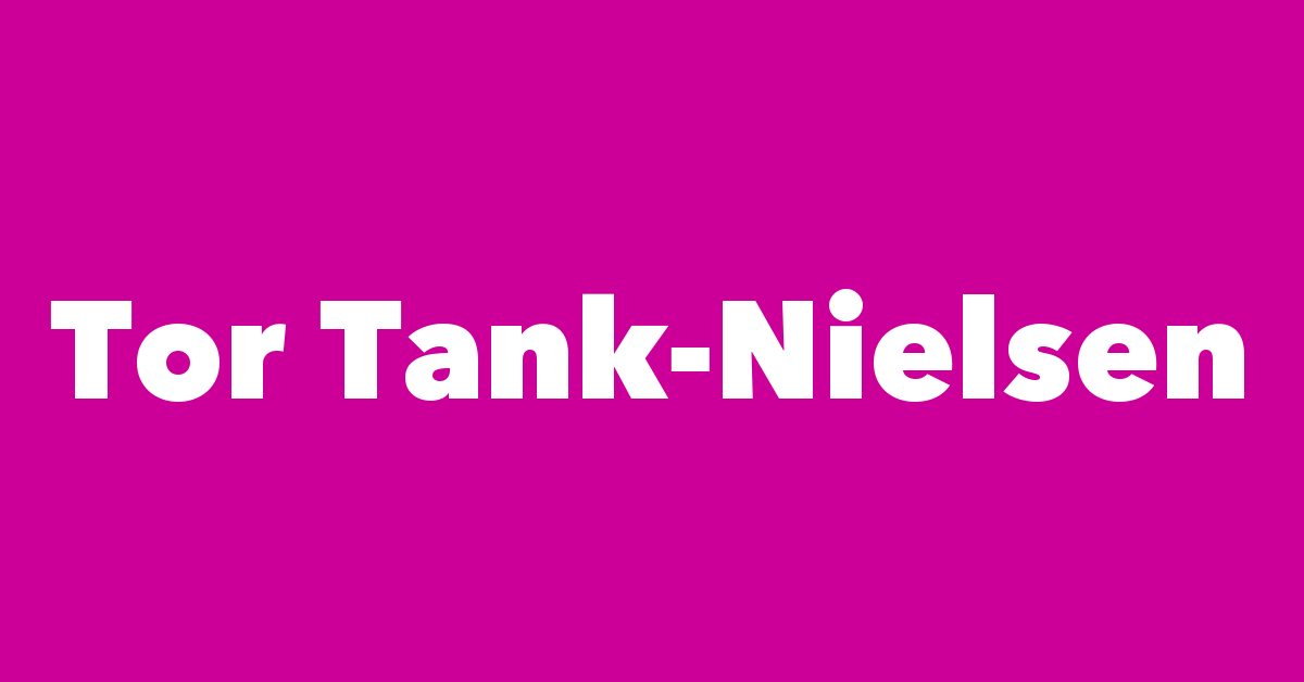 Tor Tank-Nielsen - Spouse, Children, Birthday & More