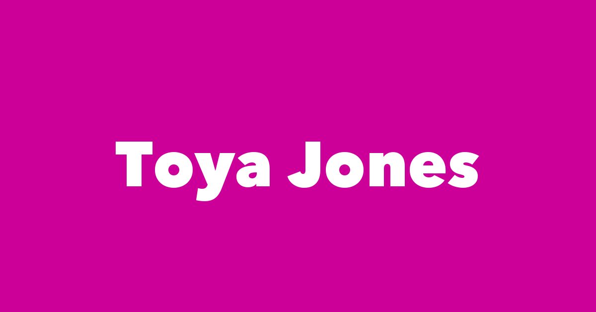 Toya Jones - Spouse, Children, Birthday & More
