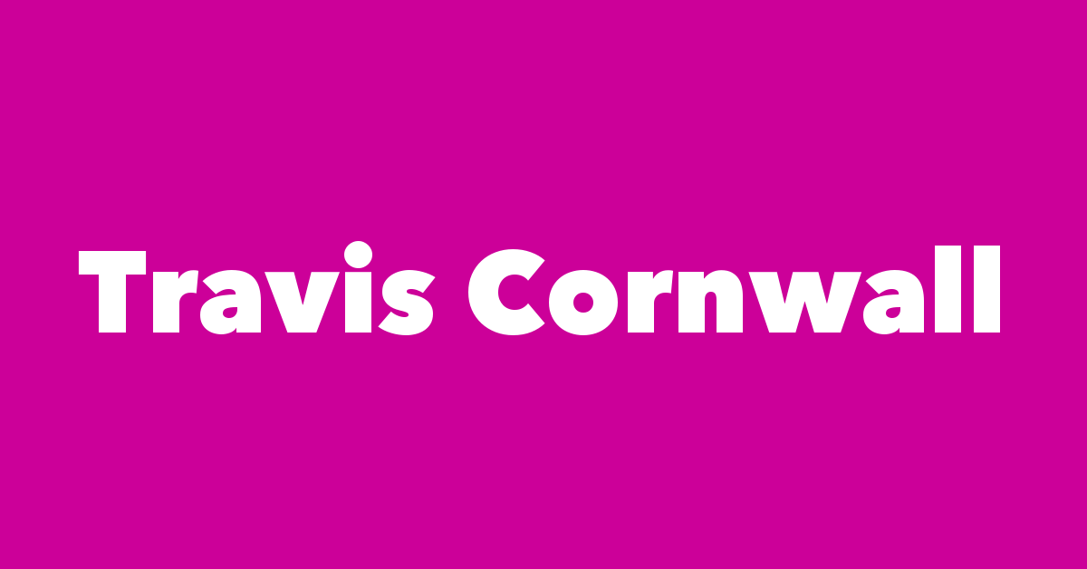 Travis Cornwall - Spouse, Children, Birthday & More