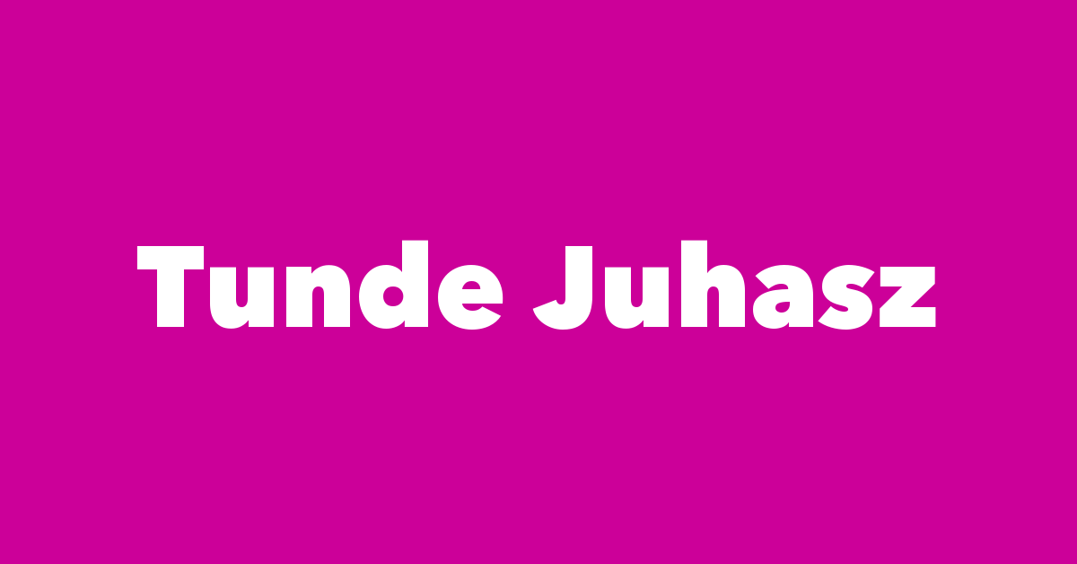Tunde Juhasz - Spouse, Children, Birthday & More