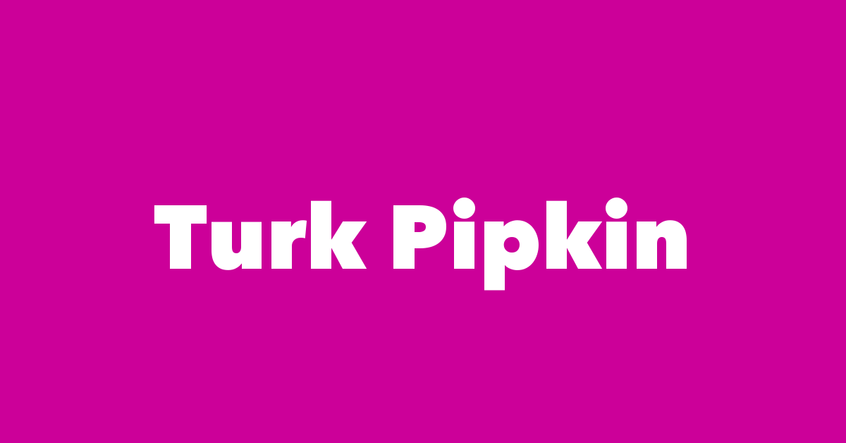 Turk Pipkin - Spouse, Children, Birthday & More