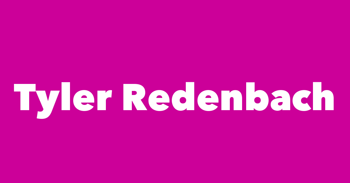 Tyler Redenbach - Spouse, Children, Birthday & More