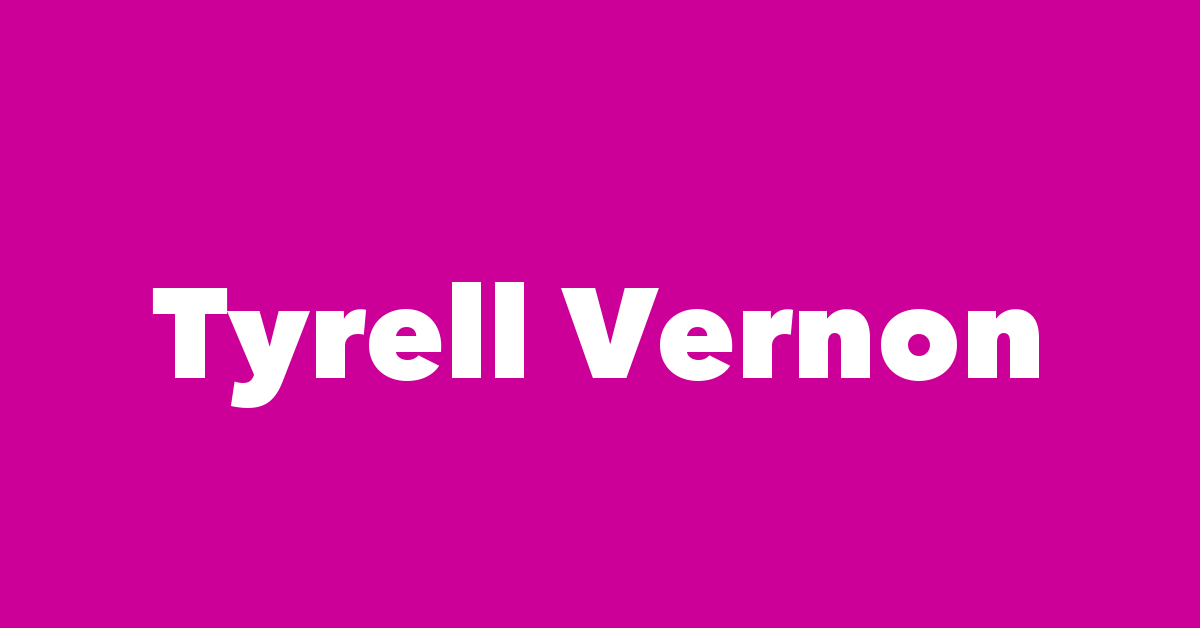 Tyrell Vernon - Spouse, Children, Birthday & More