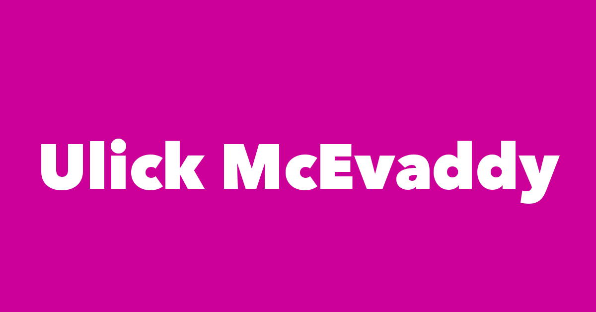 Ulick McEvaddy - Spouse, Children, Birthday & More