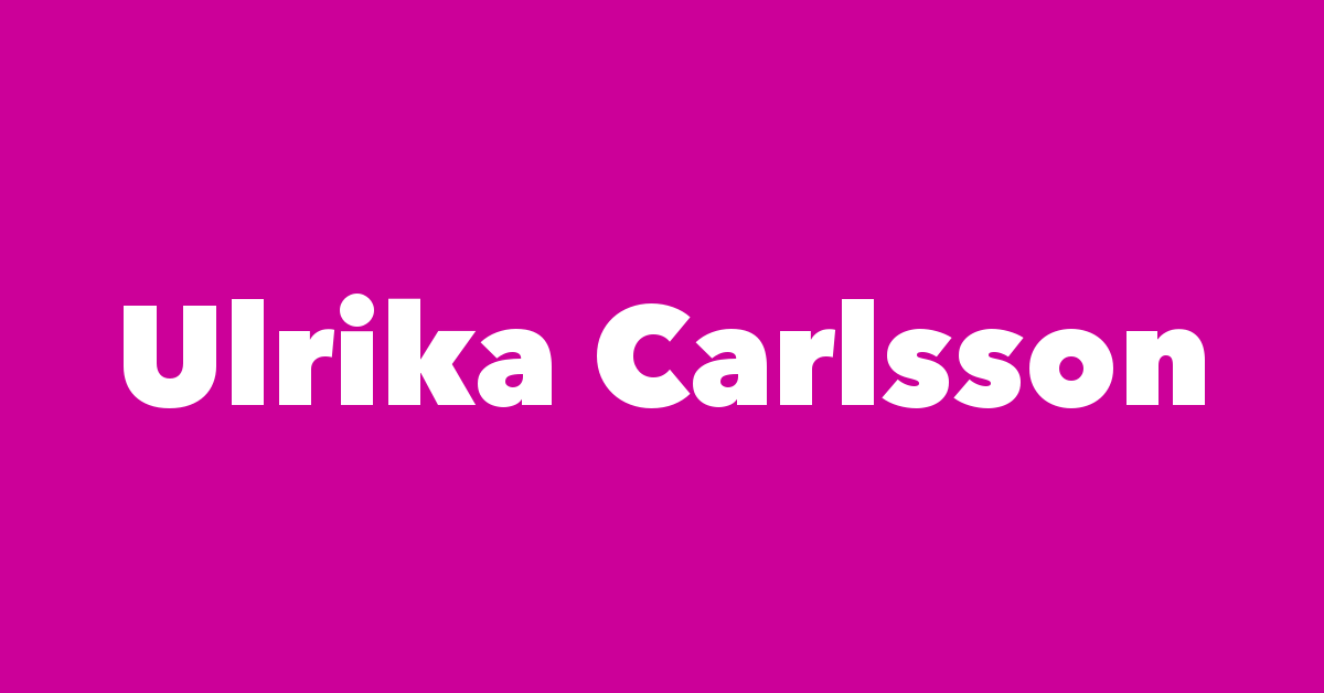 Ulrika Carlsson - Spouse, Children, Birthday & More