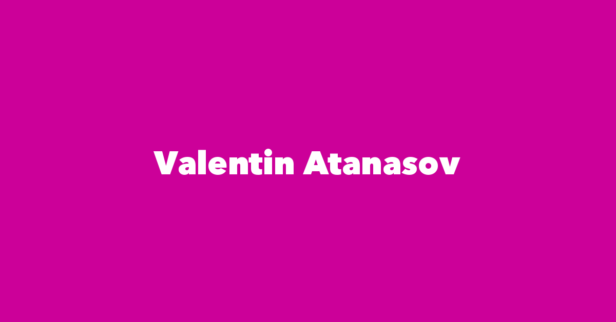 Valentin Atanasov - Spouse, Children, Birthday & More
