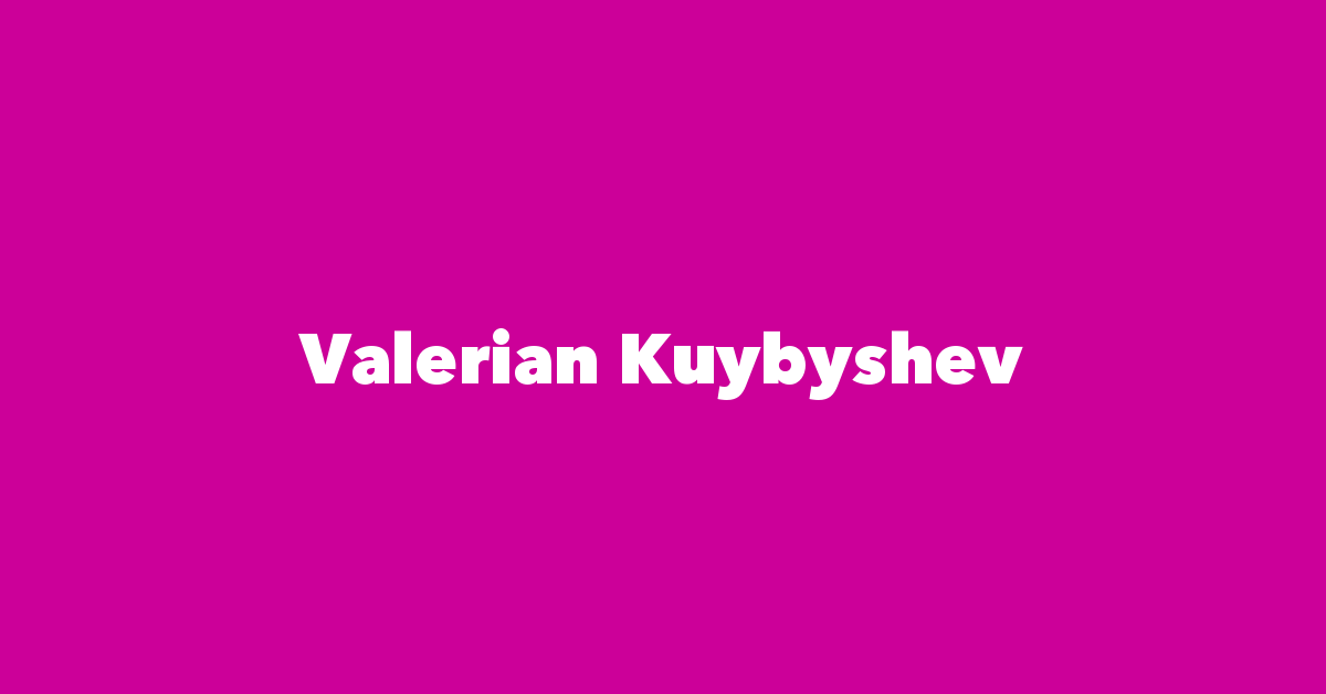 Valerian Kuybyshev - Spouse, Children, Birthday & More