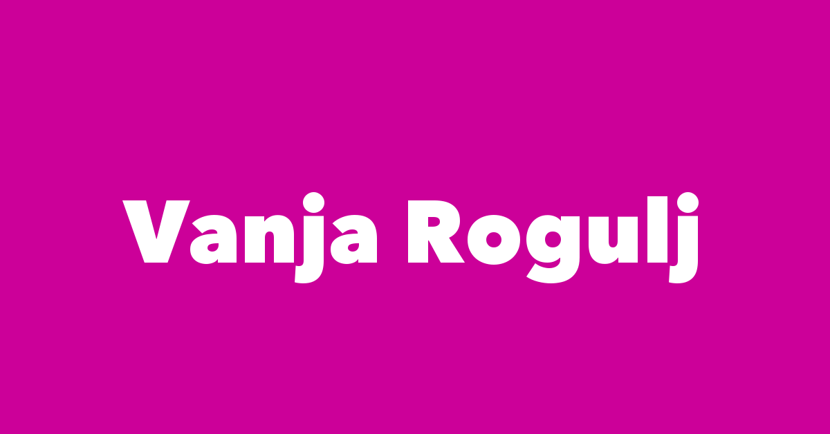 Vanja Rogulj - Spouse, Children, Birthday & More