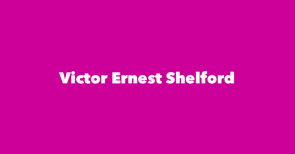 Victor Ernest Shelford - Spouse, Children, Birthday & More