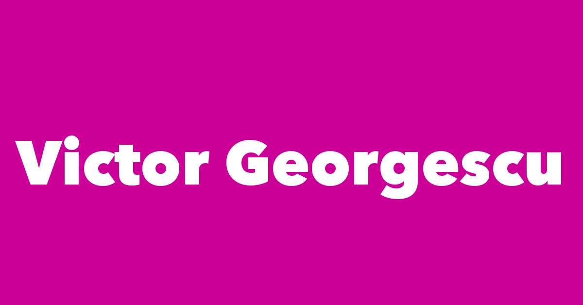 Victor Georgescu - Spouse, Children, Birthday & More