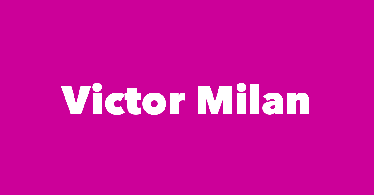 Victor Milan - Spouse, Children, Birthday & More