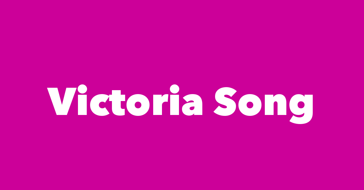 Victoria Song - Spouse, Children, Birthday & More