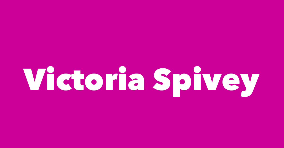 Victoria Spivey - Spouse, Children, Birthday & More