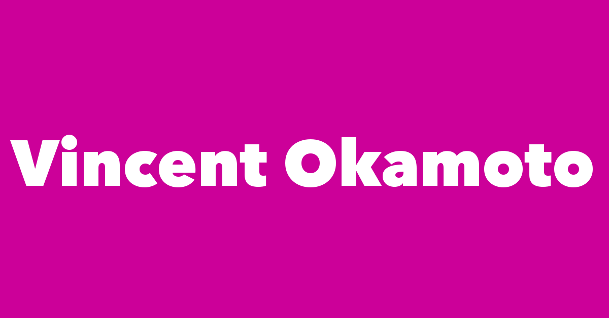 Vincent Okamoto - Spouse, Children, Birthday & More