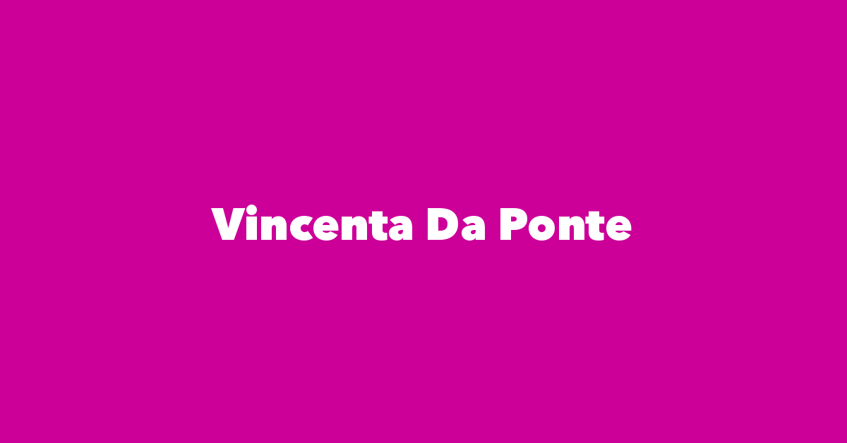 Vincenta Da Ponte - Spouse, Children, Birthday & More