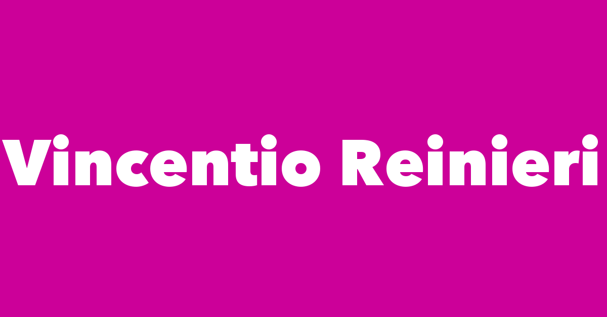 Vincentio Reinieri - Spouse, Children, Birthday & More