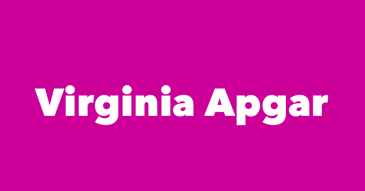 Virginia Apgar - Spouse, Children, Birthday & More