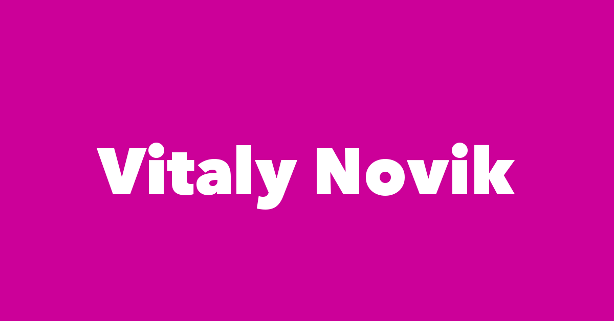 Vitaly Novik - Spouse, Children, Birthday & More