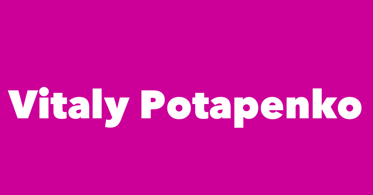 Vitaly Potapenko - Spouse, Children, Birthday & More