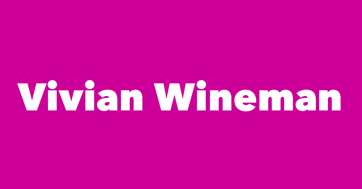 Vivian Wineman - Spouse, Children, Birthday & More