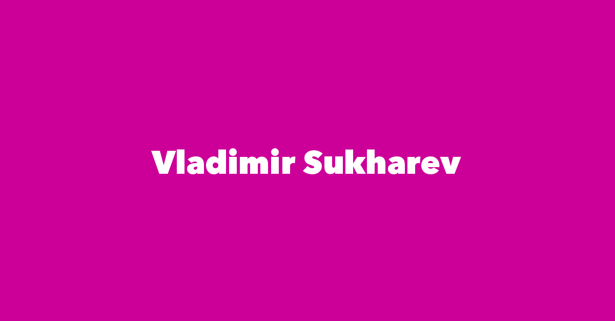 Vladimir Sukharev - Spouse, Children, Birthday & More