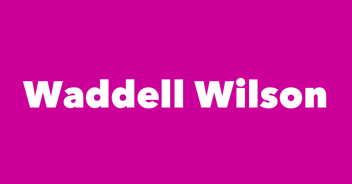 Waddell Wilson - Spouse, Children, Birthday & More
