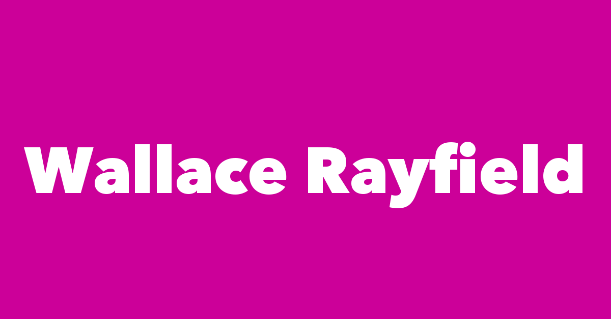 Wallace Rayfield - Spouse, Children, Birthday & More