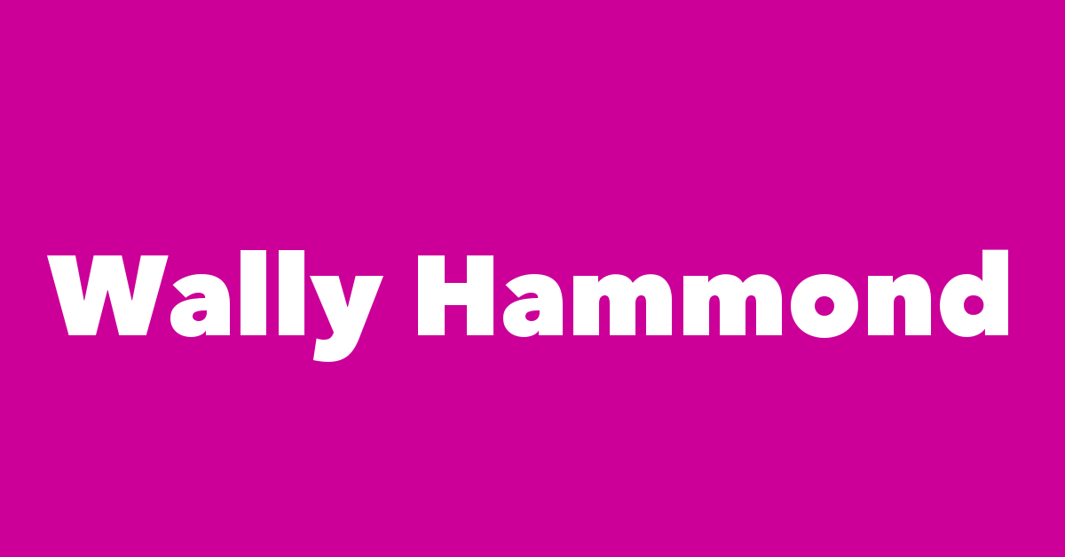 Wally Hammond - Spouse, Children, Birthday & More