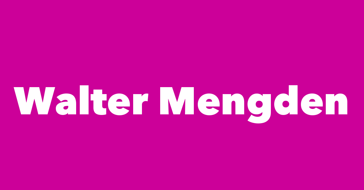 Walter Mengden - Spouse, Children, Birthday & More