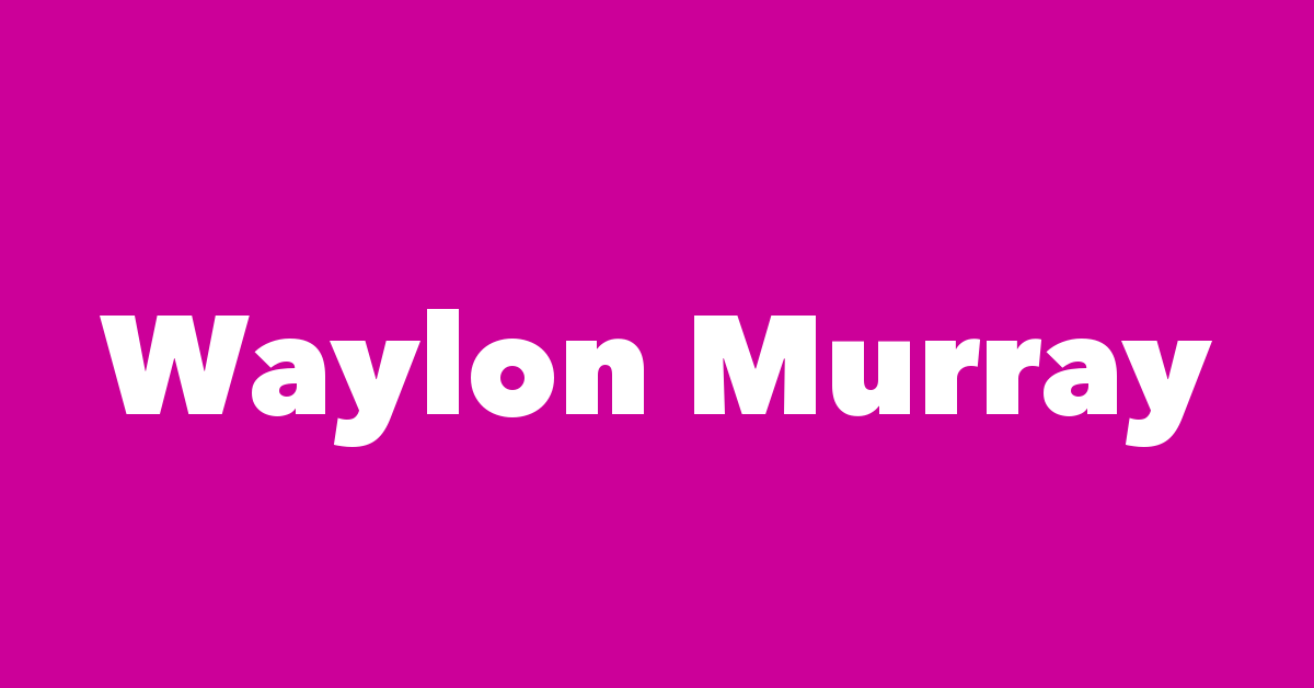 Waylon Murray - Spouse, Children, Birthday & More