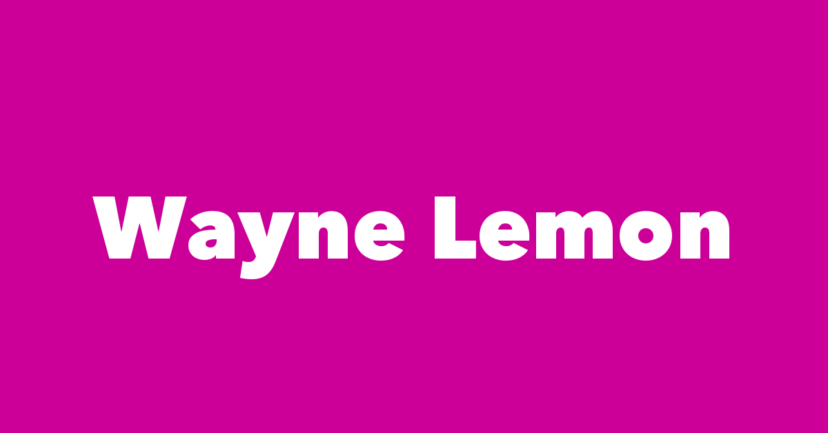 Wayne Lemon - Spouse, Children, Birthday & More