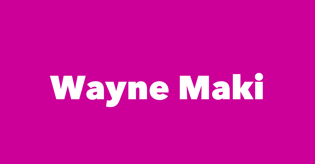 Wayne Maki - Spouse, Children, Birthday & More