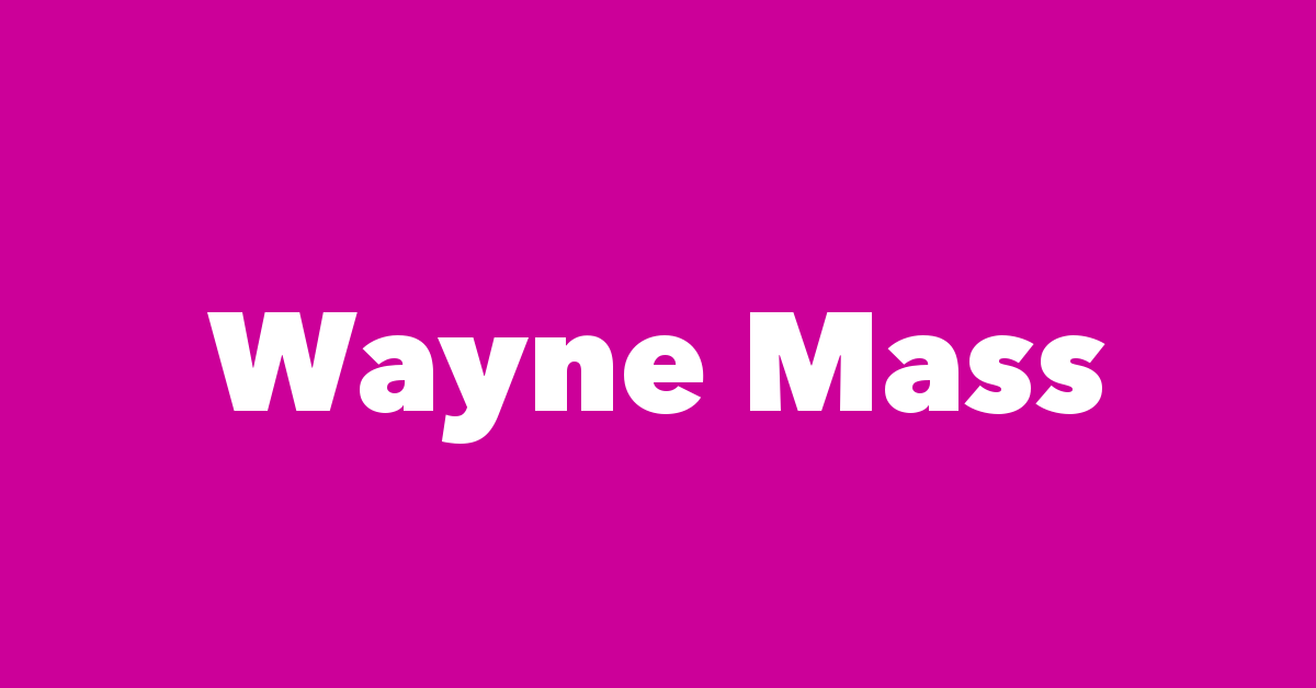 Wayne Mass - Spouse, Children, Birthday & More