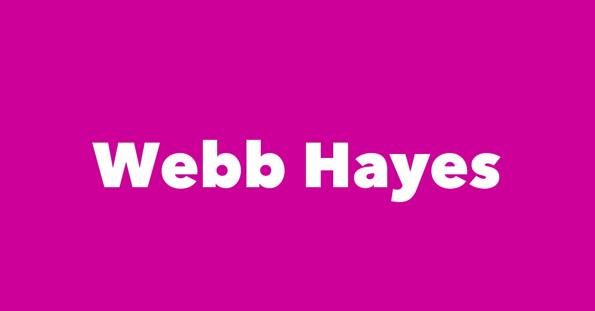 Webb Hayes - Spouse, Children, Birthday & More