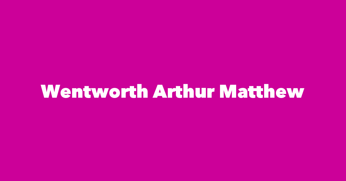 Wentworth Arthur Matthew - Spouse, Children, Birthday & More