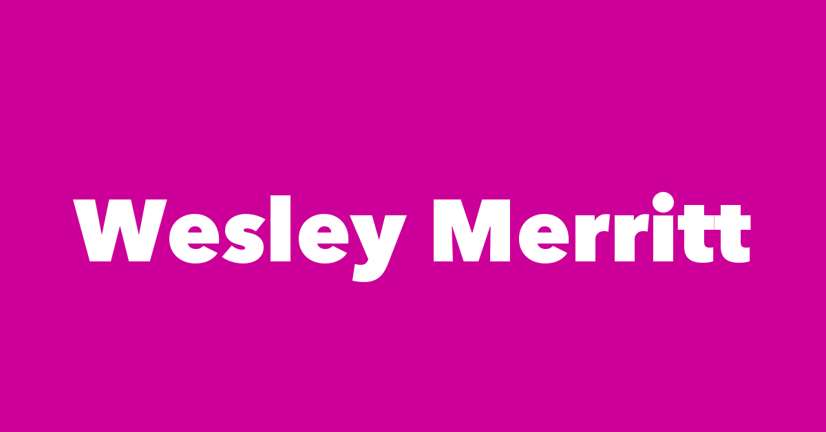 Wesley Merritt - Spouse, Children, Birthday & More
