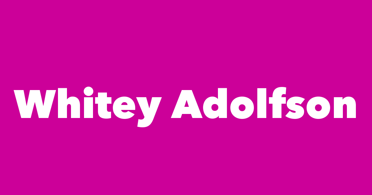 Whitey Adolfson - Spouse, Children, Birthday & More