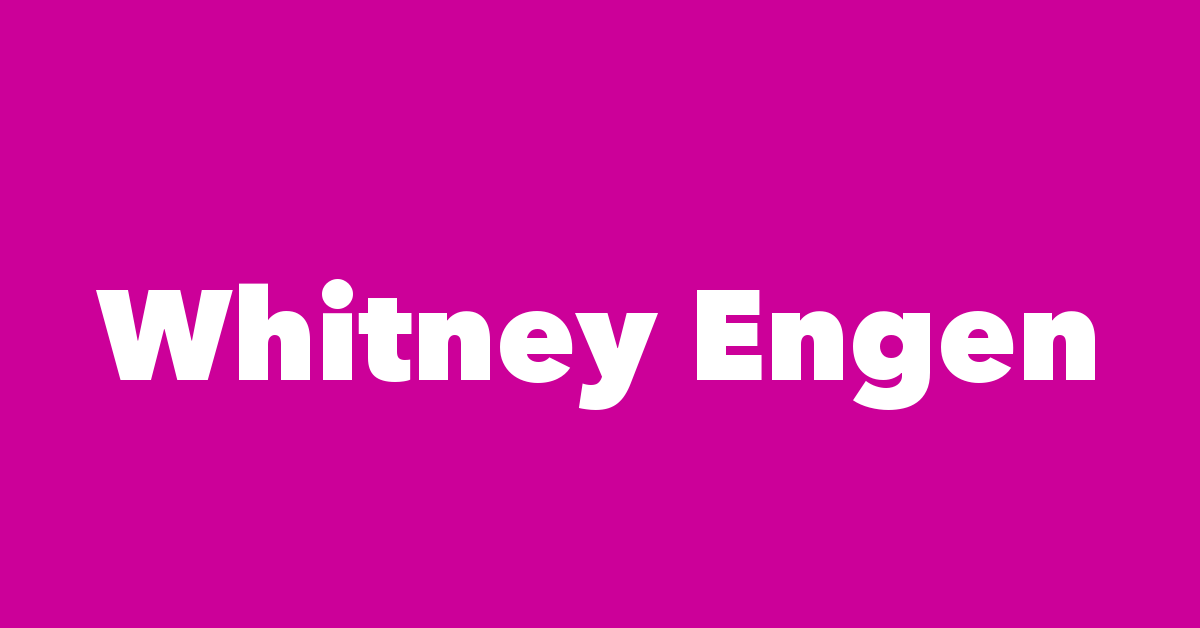 Whitney Engen - Spouse, Children, Birthday & More