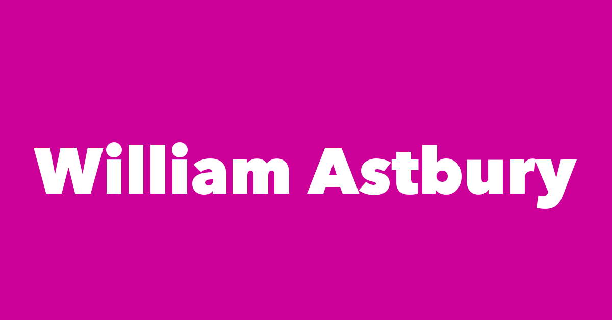 William Astbury - Spouse, Children, Birthday & More