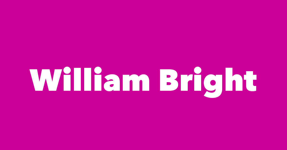 William Bright - Spouse, Children, Birthday & More