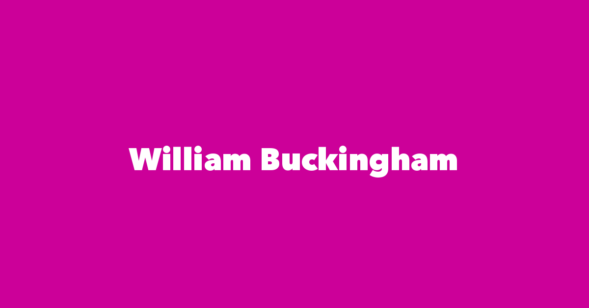 William Buckingham - Spouse, Children, Birthday & More