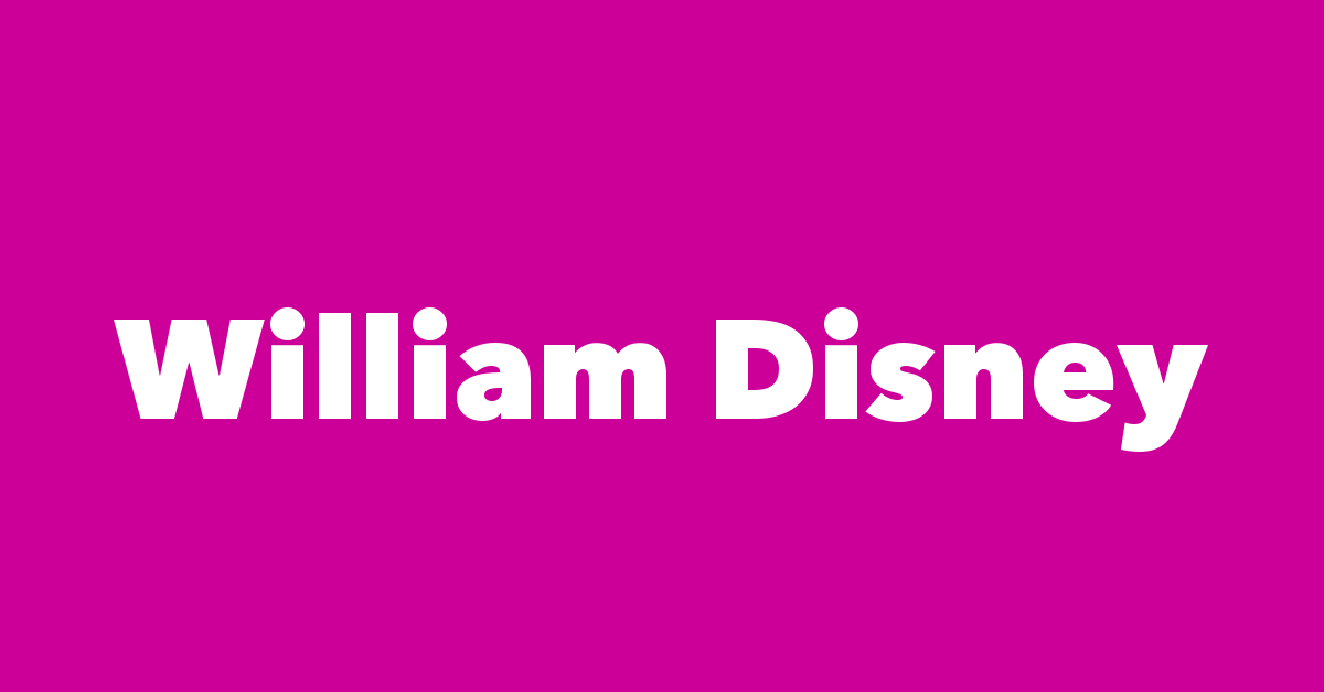 William Disney - Spouse, Children, Birthday & More