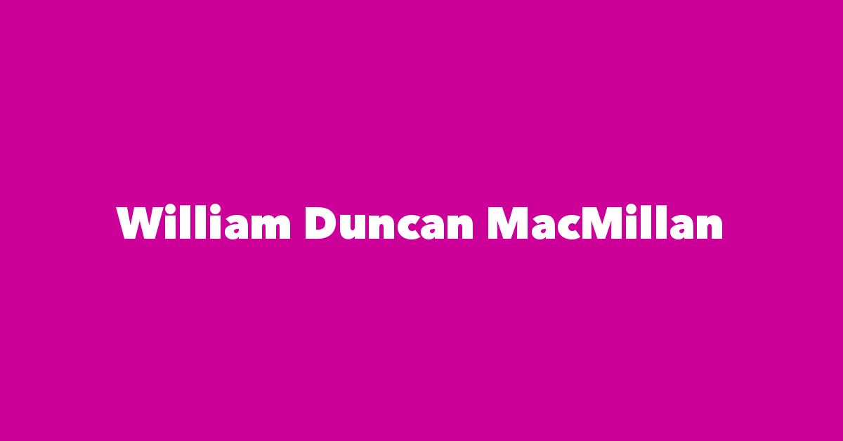 William Duncan MacMillan - Spouse, Children, Birthday & More
