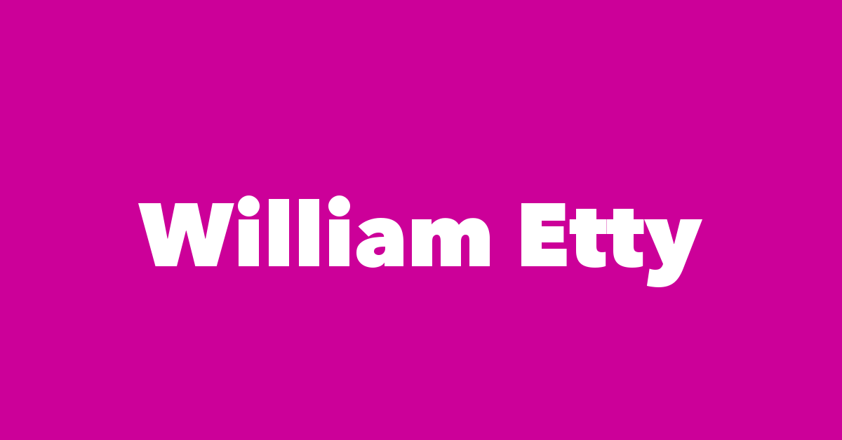 William Etty - Spouse, Children, Birthday & More